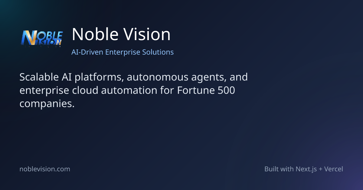 Noble Vision | AI-Driven Enterprise Solutions